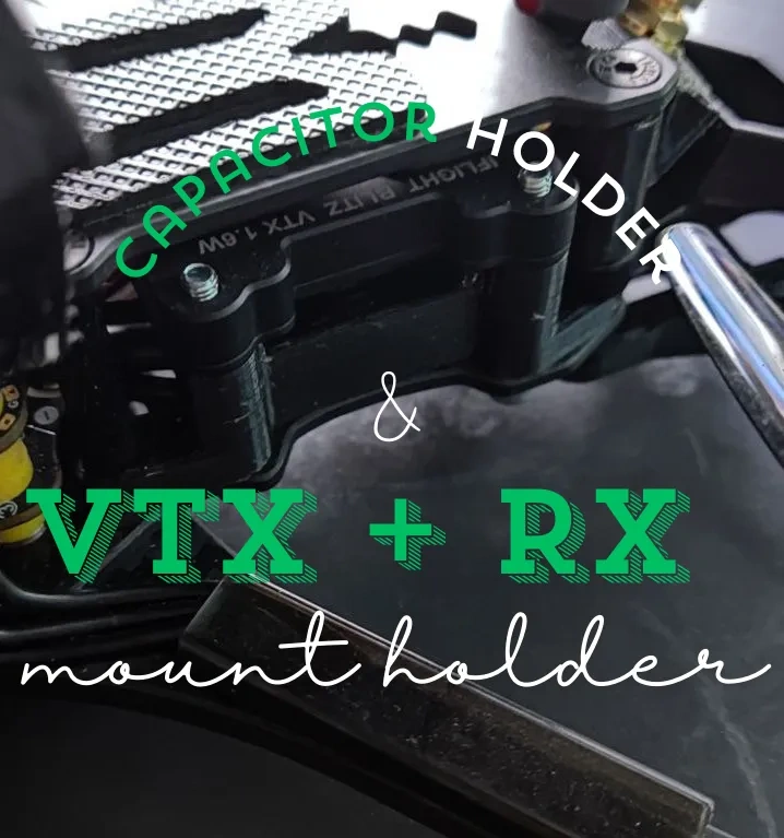 Mark5 vtx + rx + 电容支架 来自 Lirix Lirixur - MakerWorld